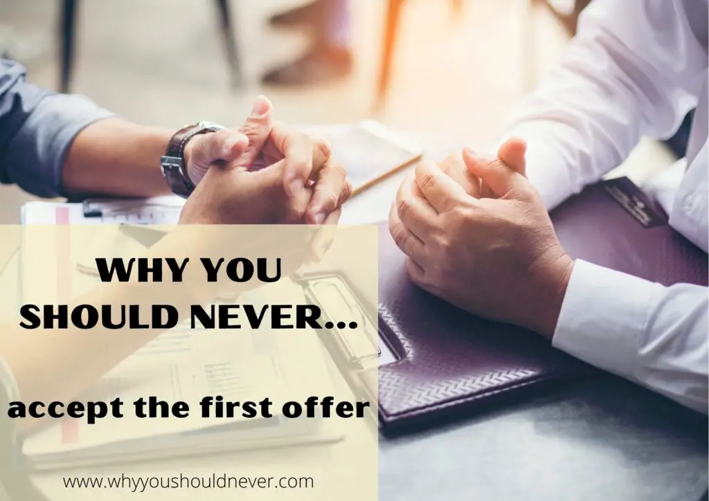 Why You Should Never Accept The First Offer – Why You Should Never…