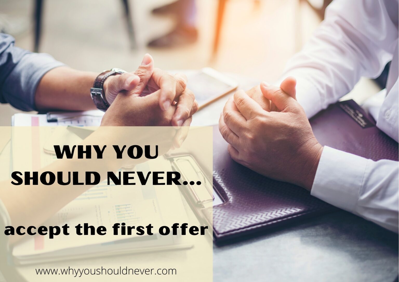 Why You Should Never Accept The First Offer – Why You Should Never…