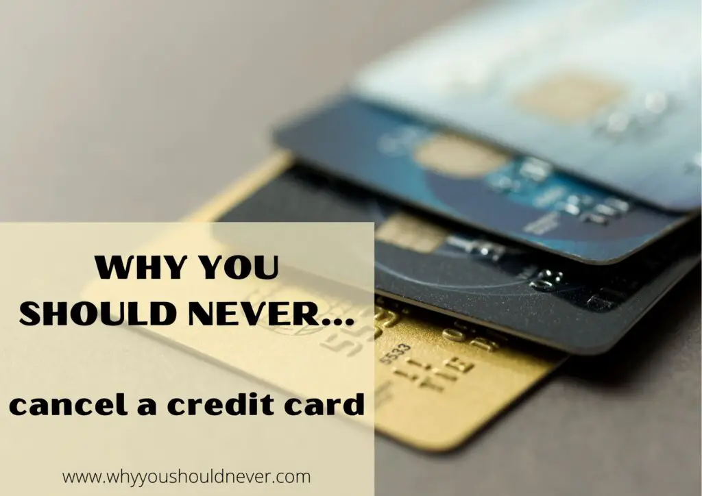 Why You Should Never Cancel A Credit Card – Why You Should Never…