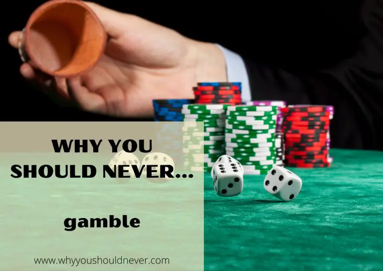 Why You Should Never Gamble – Why You Should Never…
