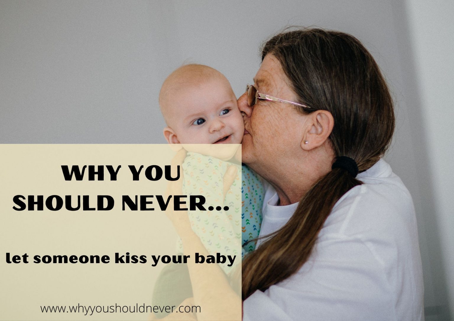 Why You Should Never Let Someone Kiss Your Baby – Why You Should Never…