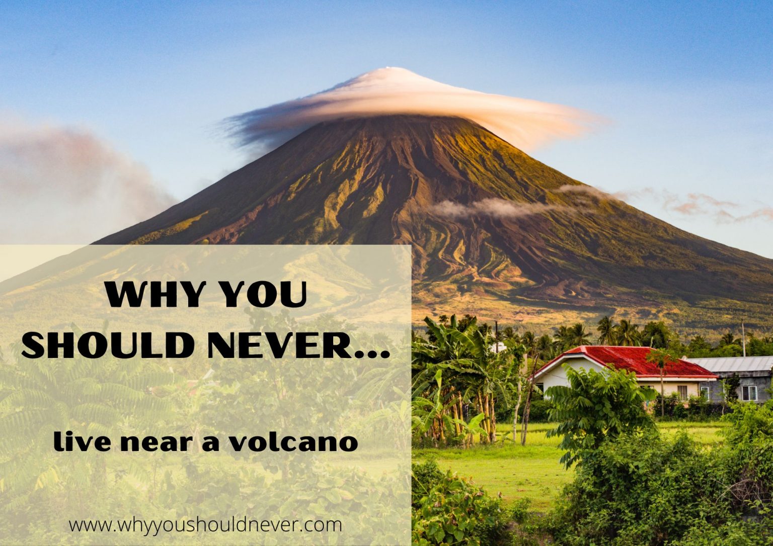 Why You Should Never Live Near A Volcano – Why You Should Never…