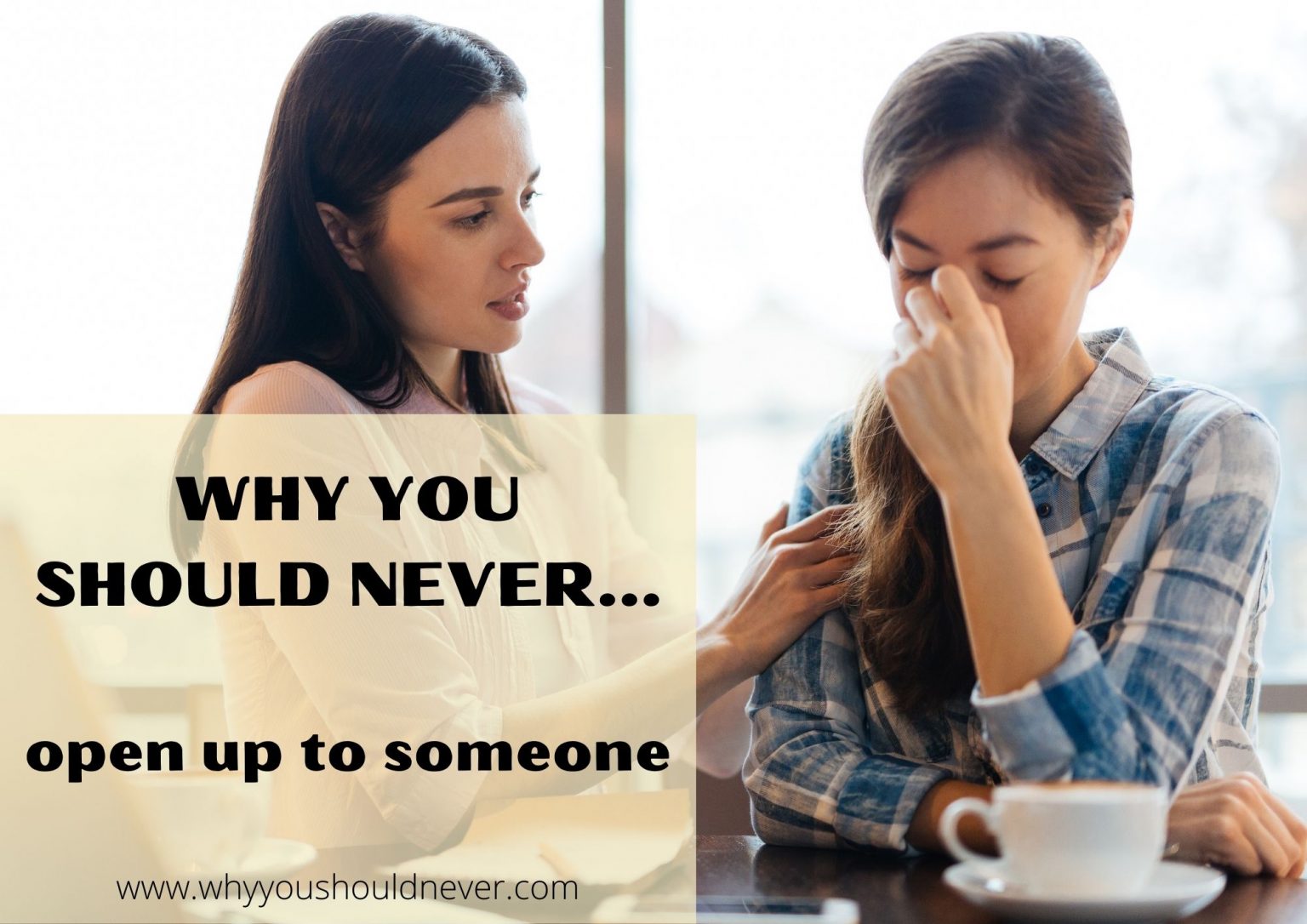 Why You Should Never Open Up To Someone – Why You Should Never…