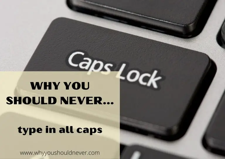 Why You Should Never Type In All Caps – Why You Should Never…