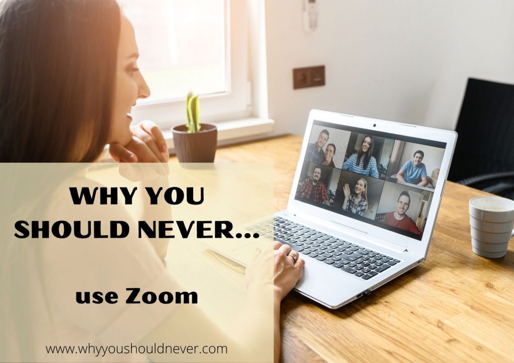Why You Should Never Use Zoom – Why You Should Never…