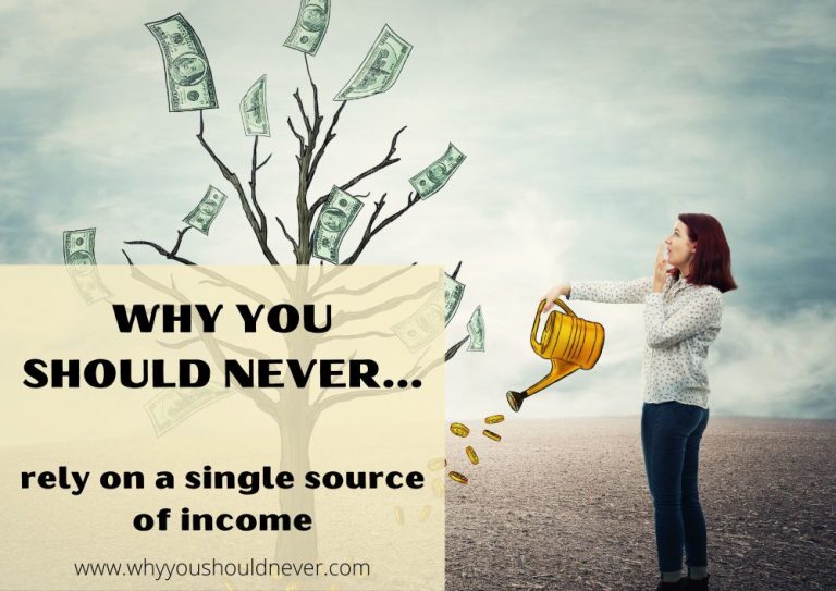 Why You Should Never Rely On A Single Source Of Income – Why You Should ...
