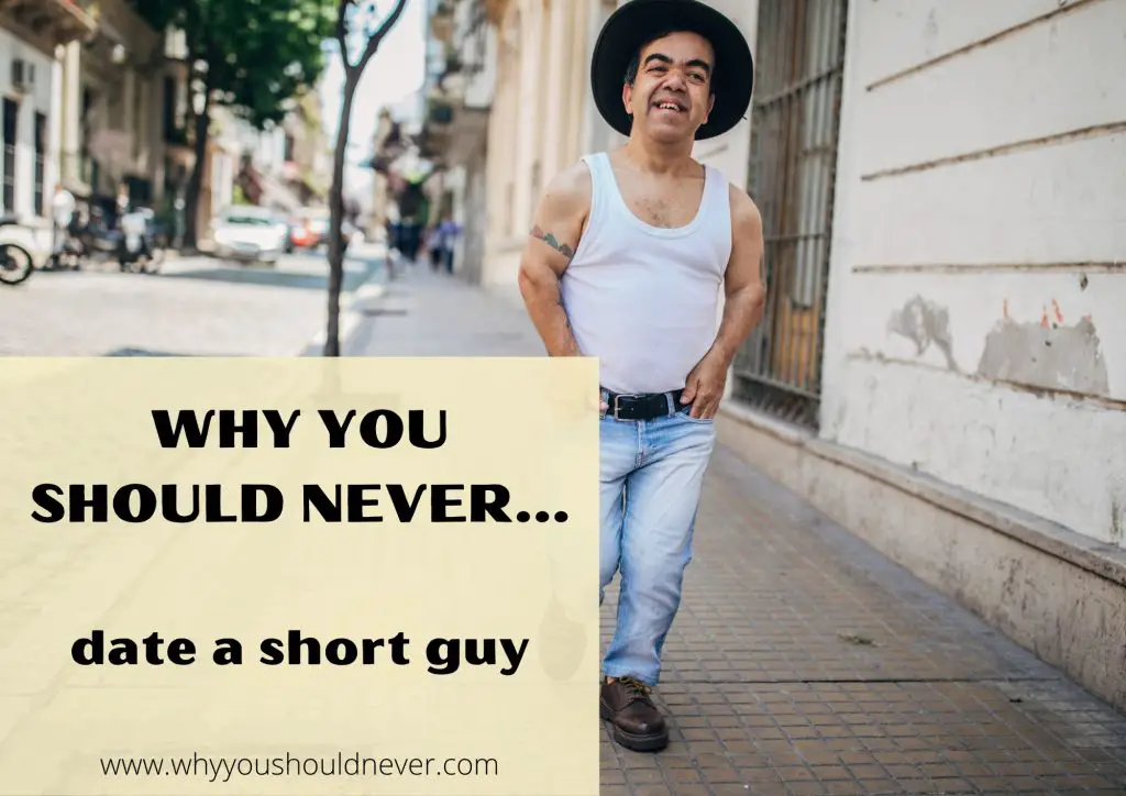 Why You Should Never Date A Short Guy – Why You Should Never…