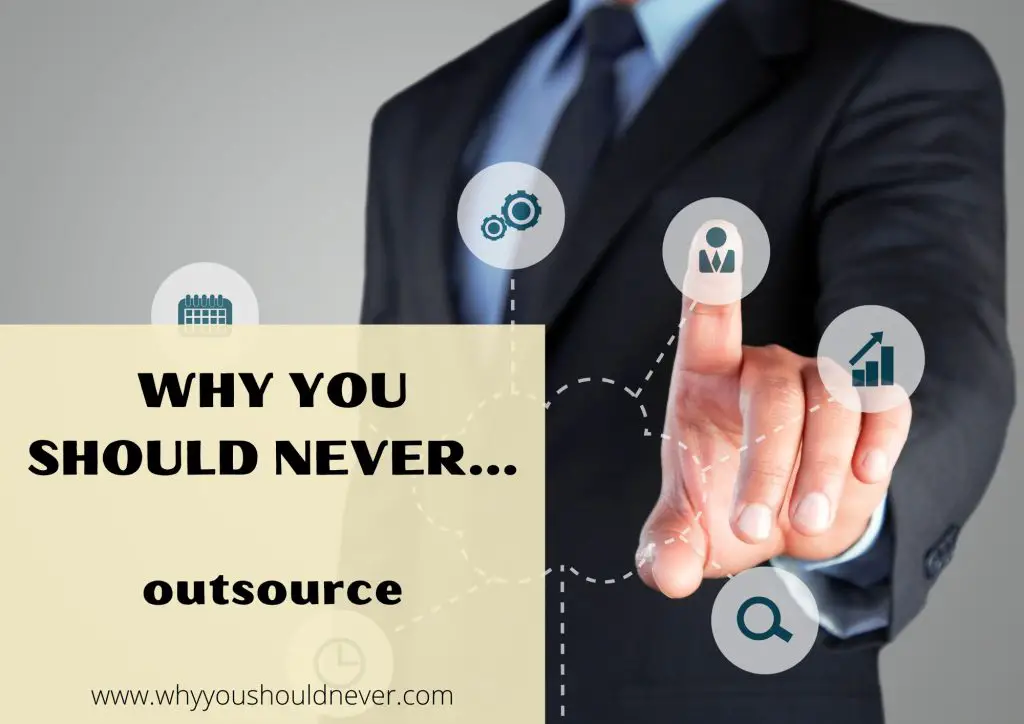 Why You Should Never Outsource – Why You Should Never… Why You Should Never Outsource – Why You Should Never…