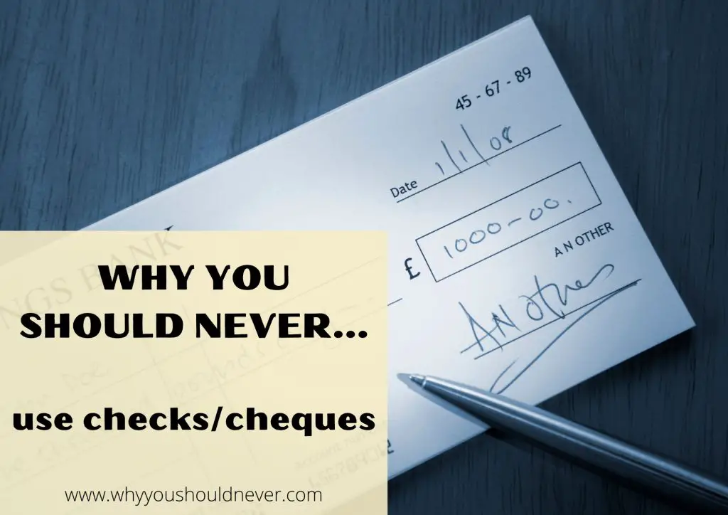 Why You Should Never Use Checks/Cheques – Why You Should Never…